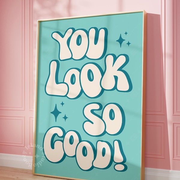 You Look Good Print - Etsy