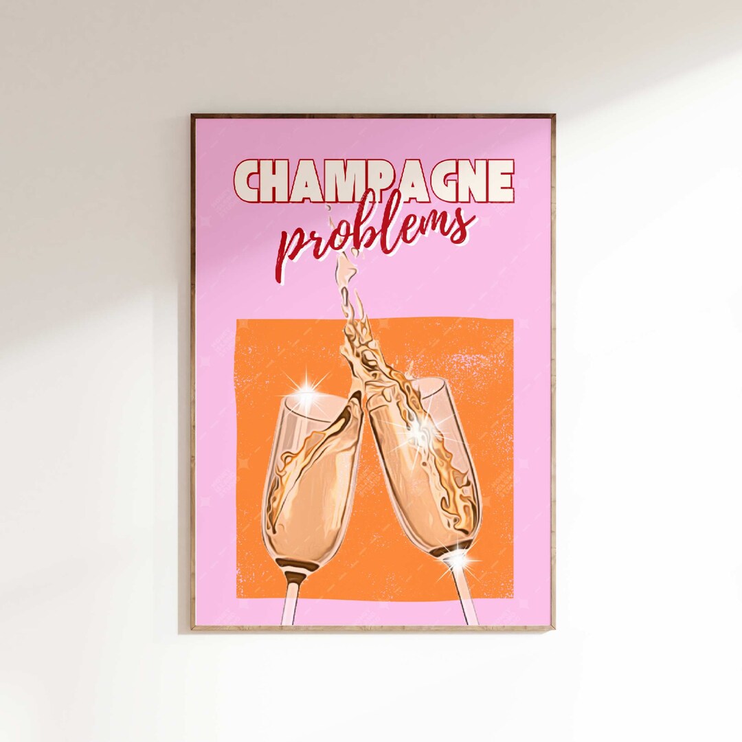 Champagne Problems Poster Preppy Dorm Decor Pink Orange Bar Cart ...
