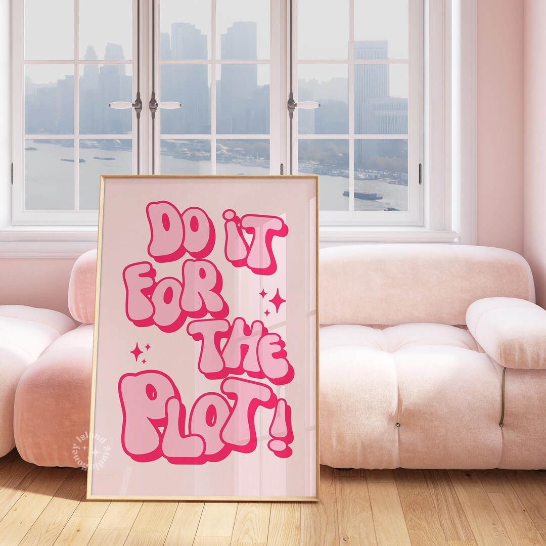 Do It for the Plot Pink Print, Maximalist Poster Dorm Decor Preppy Dorm ...