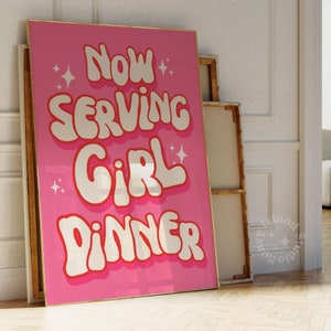 Now Serving Girl Dinner Wall Art Preppy Prints Posters Aesthetic, Funky ...