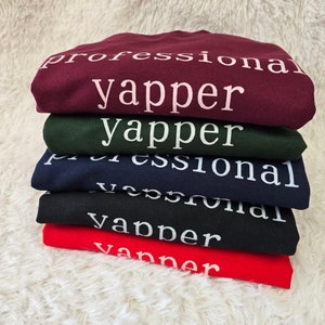 Professional Yapper Sweatshirt, Funny Crewneck, Trendy Meme Shirt ...