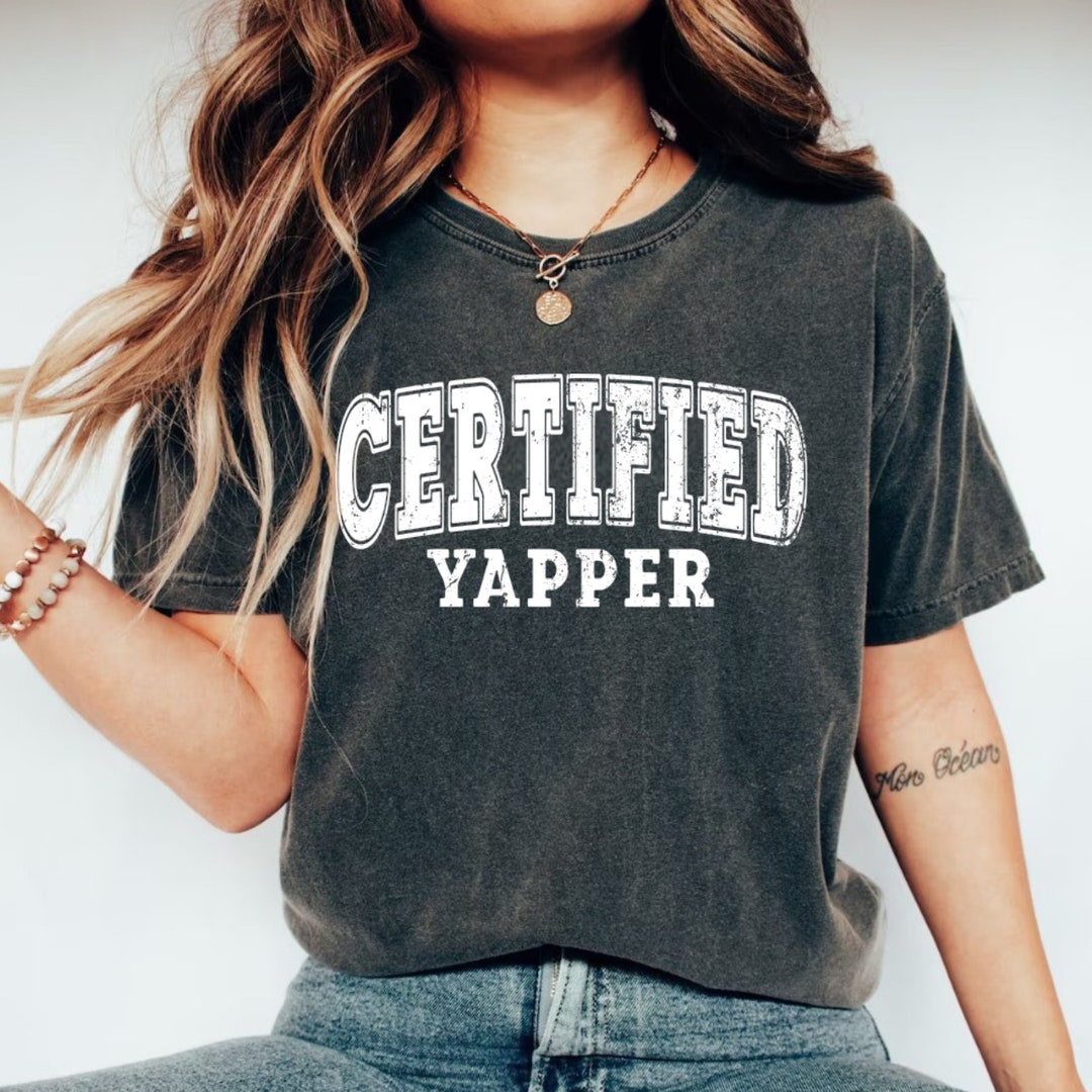 Certified Yapper Retro T-shirt, Sweatshirt, Hoodie, Funny Professional ...