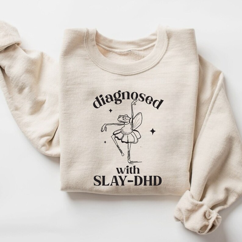 Funny Ballet Frog Diagnosed With Slay-dhd T-shirt, Sweatshirt, Hoodie ...