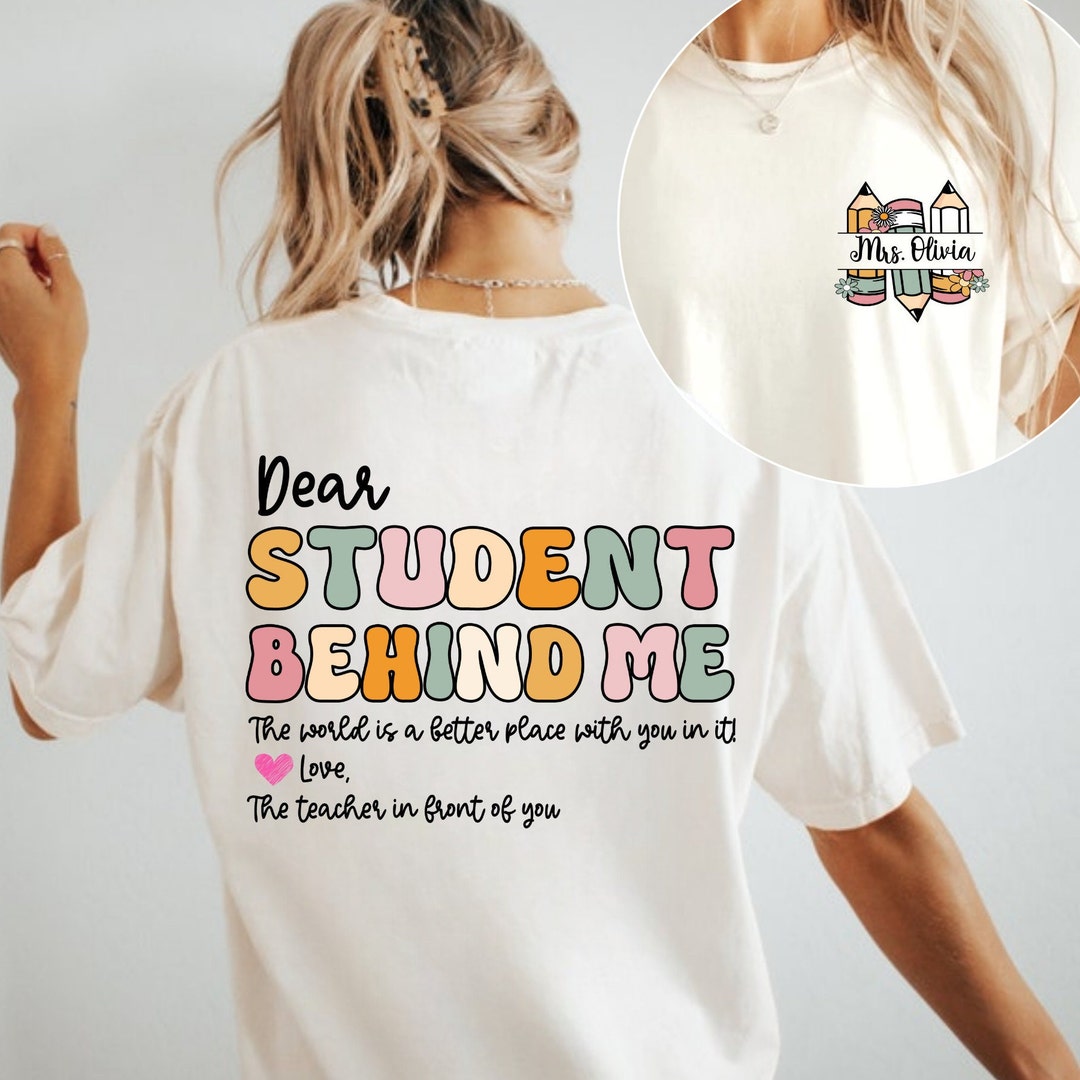 Dear Student Behind Me Custom Teacher's Name Retro Comfort T-shirt ...