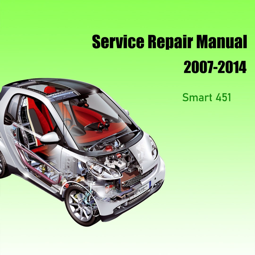 Smart Fortwo Model 451 2007-2014 Workshop Manual Service & Repair Guide ...