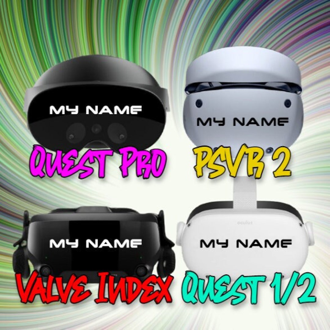 Customize Your Own Name Meta Quest 2 Meta Quest 3 Meta Quest Pro PSVR2 ...