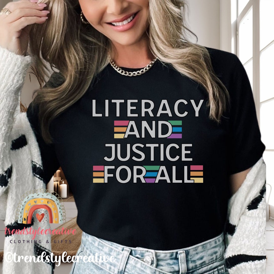 Literacy and Justice Shirt Reading Tshirt Book Club T-shirt Librarian ...