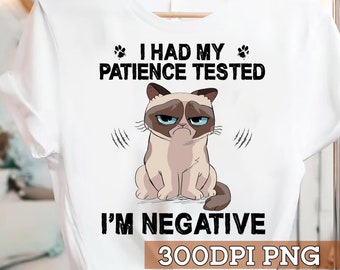I Had My Patience Tested I'm Negative Cat Png - Etsy