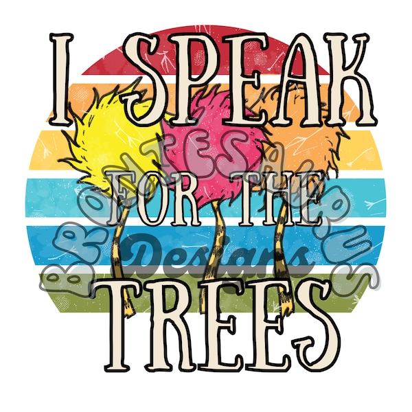 I Speak for the Trees Png - Etsy