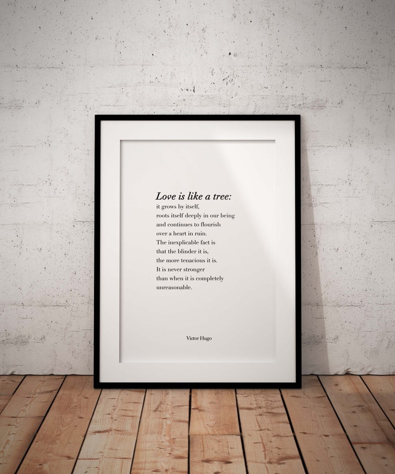 Victor Hugo Quote Print, Love is Like a Tree, the Hunchback of Notre ...