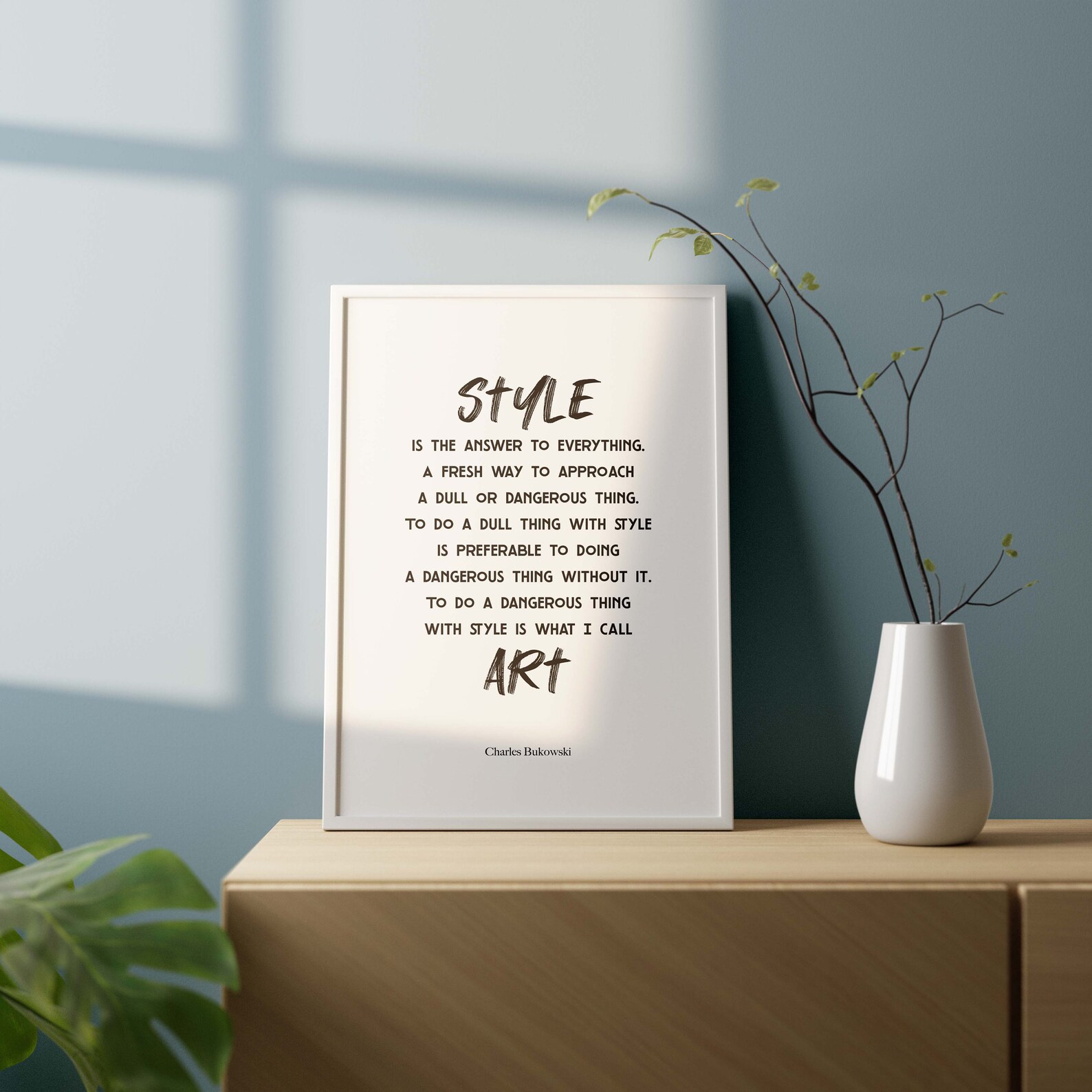 Charles Bukowski Quote Print, Style is the Answer to Everything, to Do ...