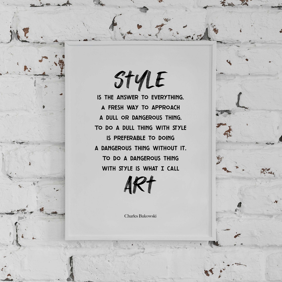 Charles Bukowski Quote Print, Style is the Answer to Everything, to Do ...