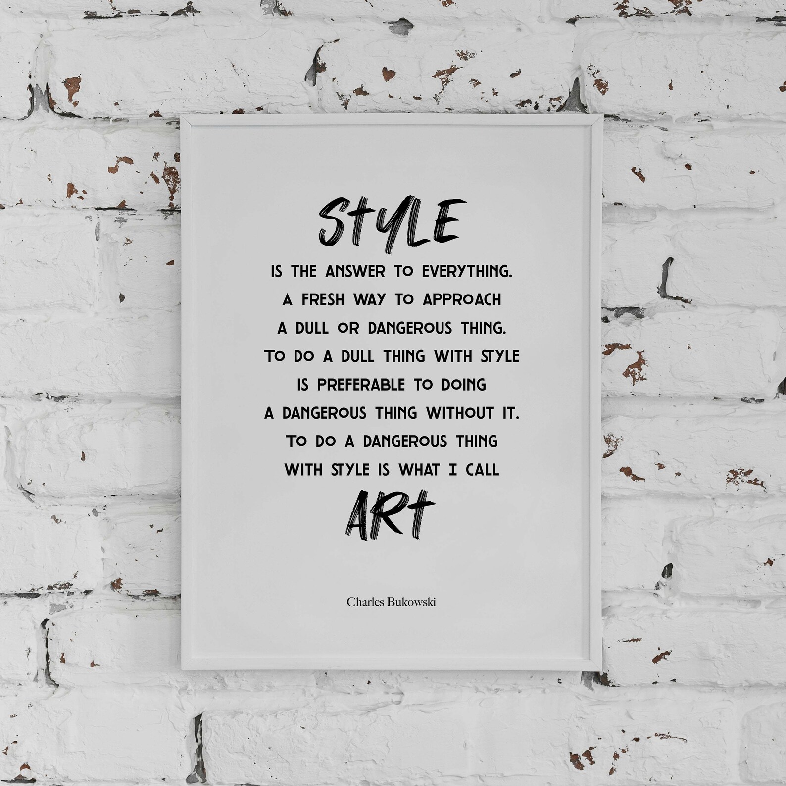 Charles Bukowski Quote Print, Style is the Answer to Everything, to Do ...