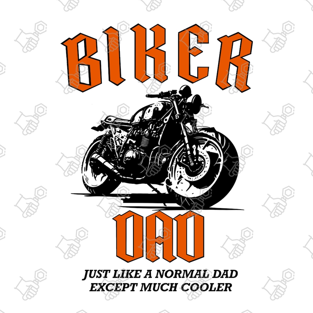 Biker Dad/ for Dad/ Motorcycle/ Father / PNG/ Sublimation/ Motorcycle ...