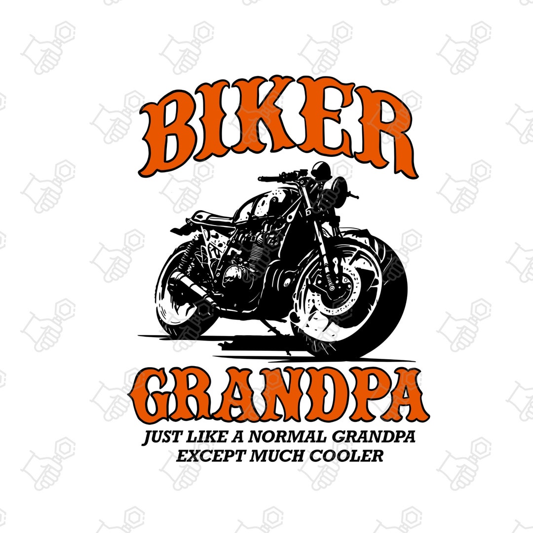Biker Grandpa/ Grandpa/ Motorcycle/ Papa/ Inspirational / PNG ...