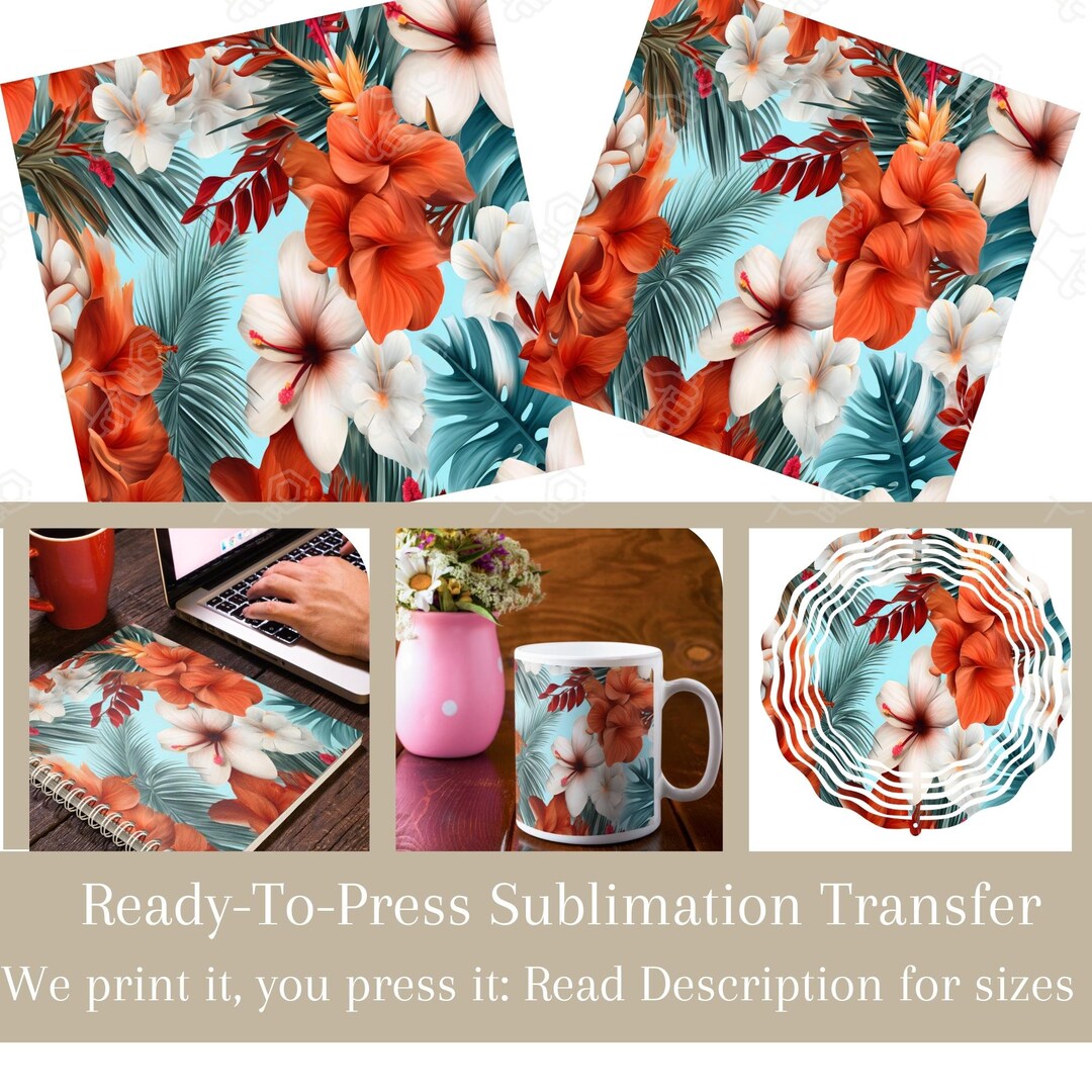 Tropical Flowers/ Sublimation / Ready to Press Sublimation Transfer ...