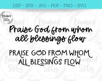 Praise God From Whom All Blessings Flow, Thanksgiving Svg, Praise God ...