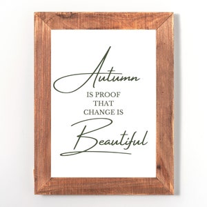 Autumn is Proof That Change is Beautiful Printable, Fall Printable Wall ...