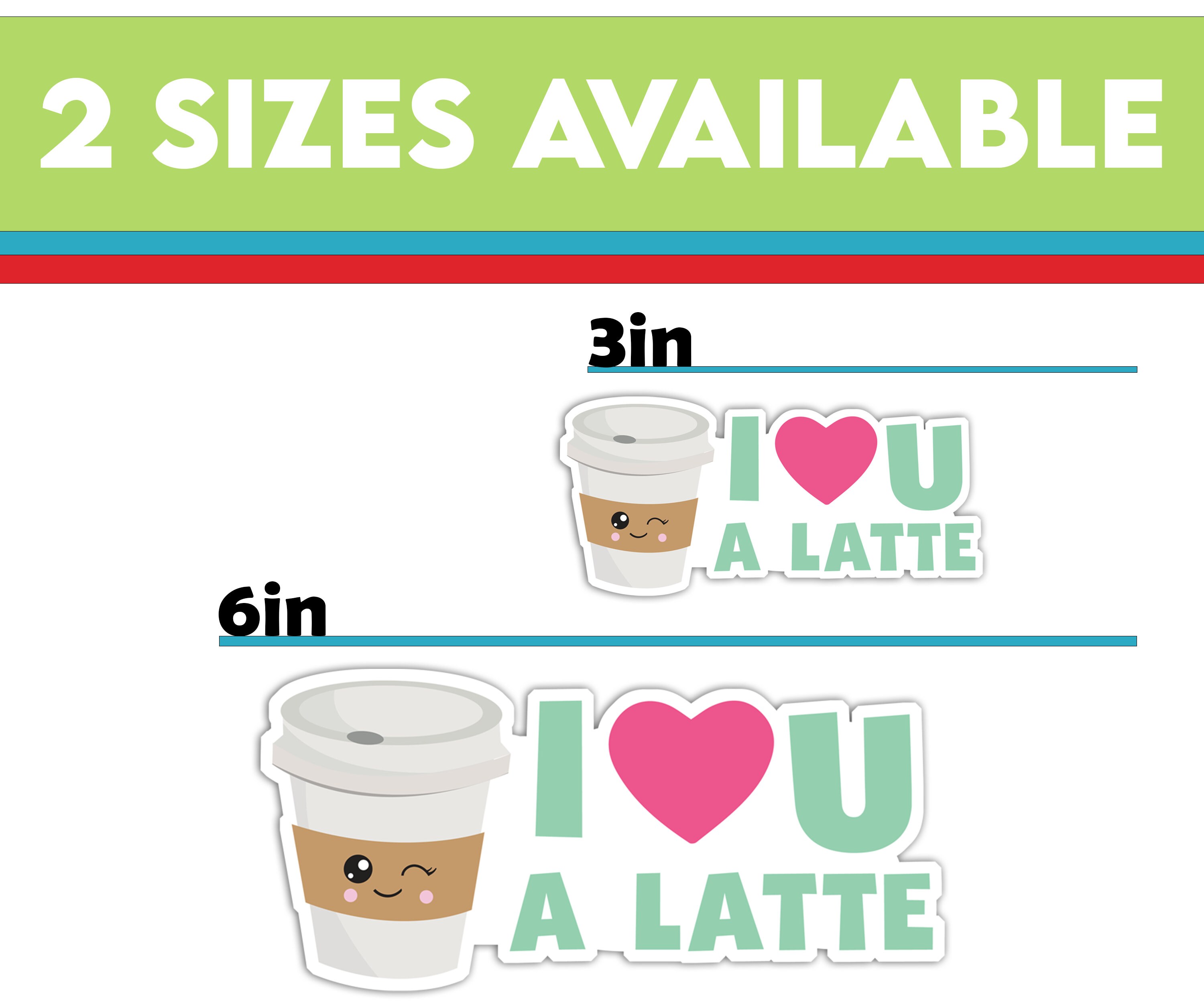 I Love You a Latte Sticker, Latte Sticker, Cutequote Sticker, Water ...