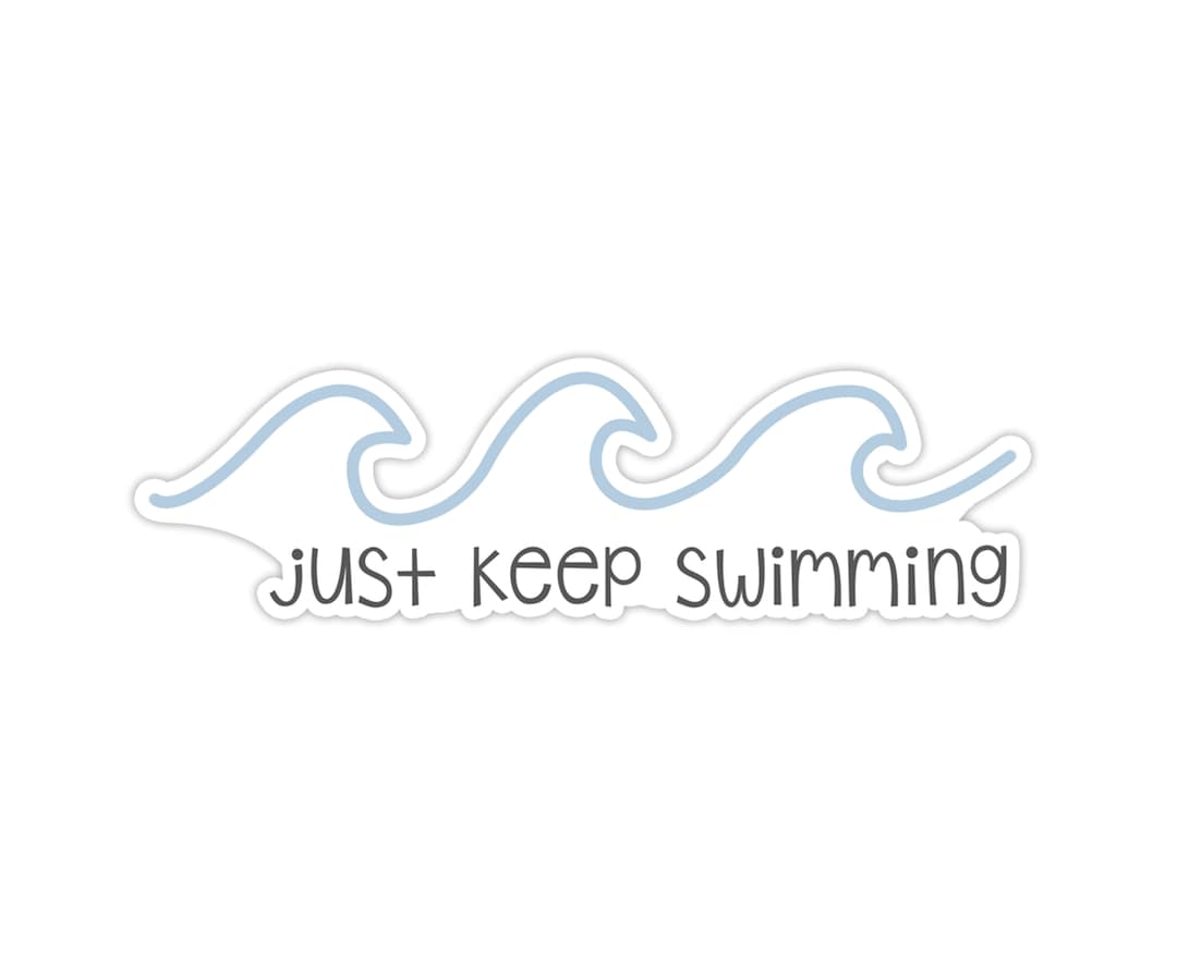 Just Keep Swimming Sticker, Wave Sticker Inspirational Sticker, Quote ...
