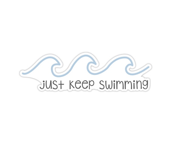 Just Keep Swimming Sticker Wave Sticker Inspirational - Etsy