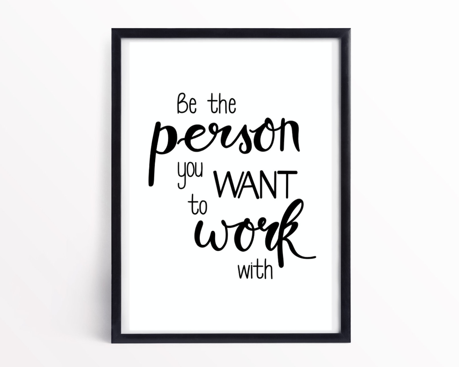 Be the Person You Want to Work With | Printable Poster | Motivational ...