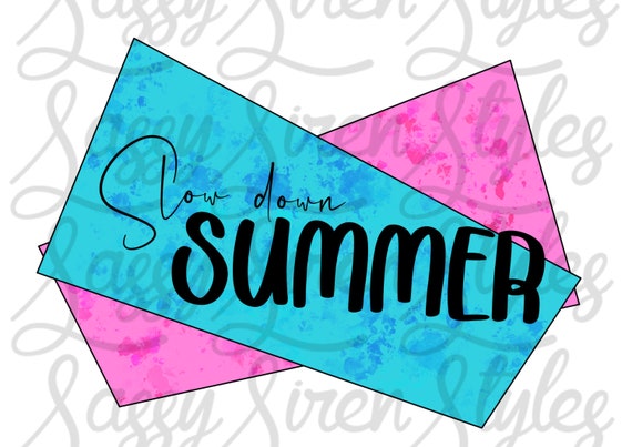 Slow Down Summer Transparent Sublimation Png | Etsy