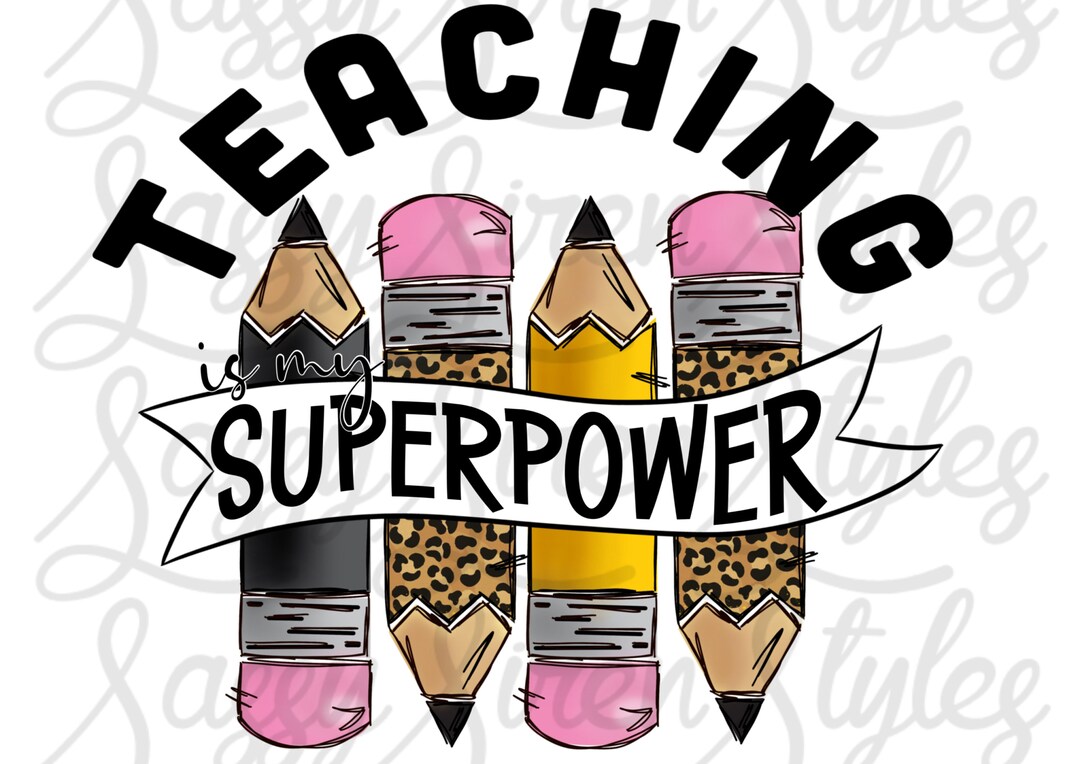 Teaching is My Superpower | Teacher Appreciation | Leopard Pencil ...