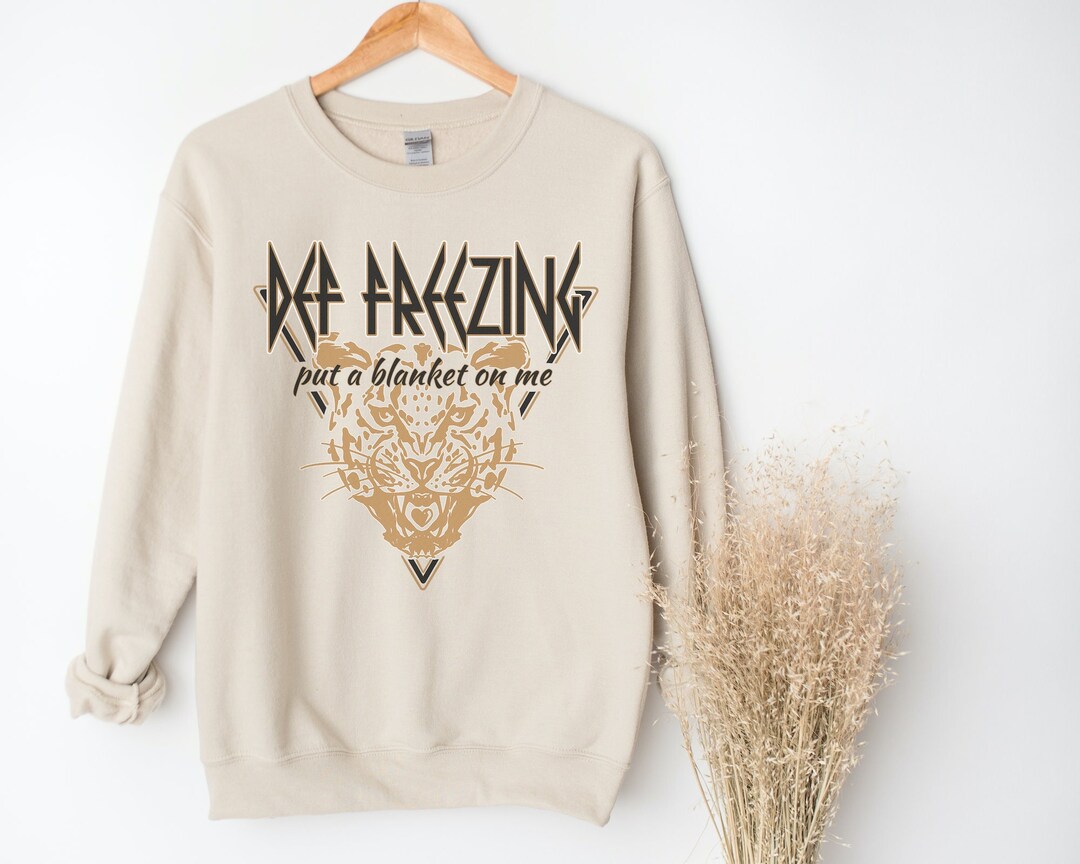 Def Freezing Crewneck Sweatshirt, Put A Blanket on Me Funny Always Cold ...