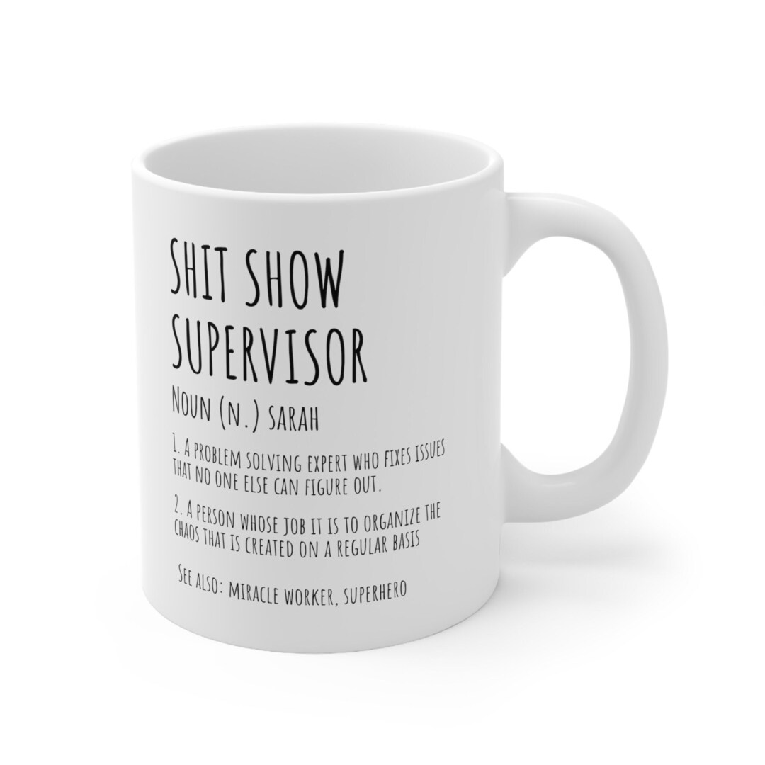 Custom Name Shit Show Supervisor Definition 11 Oz Mug - Etsy