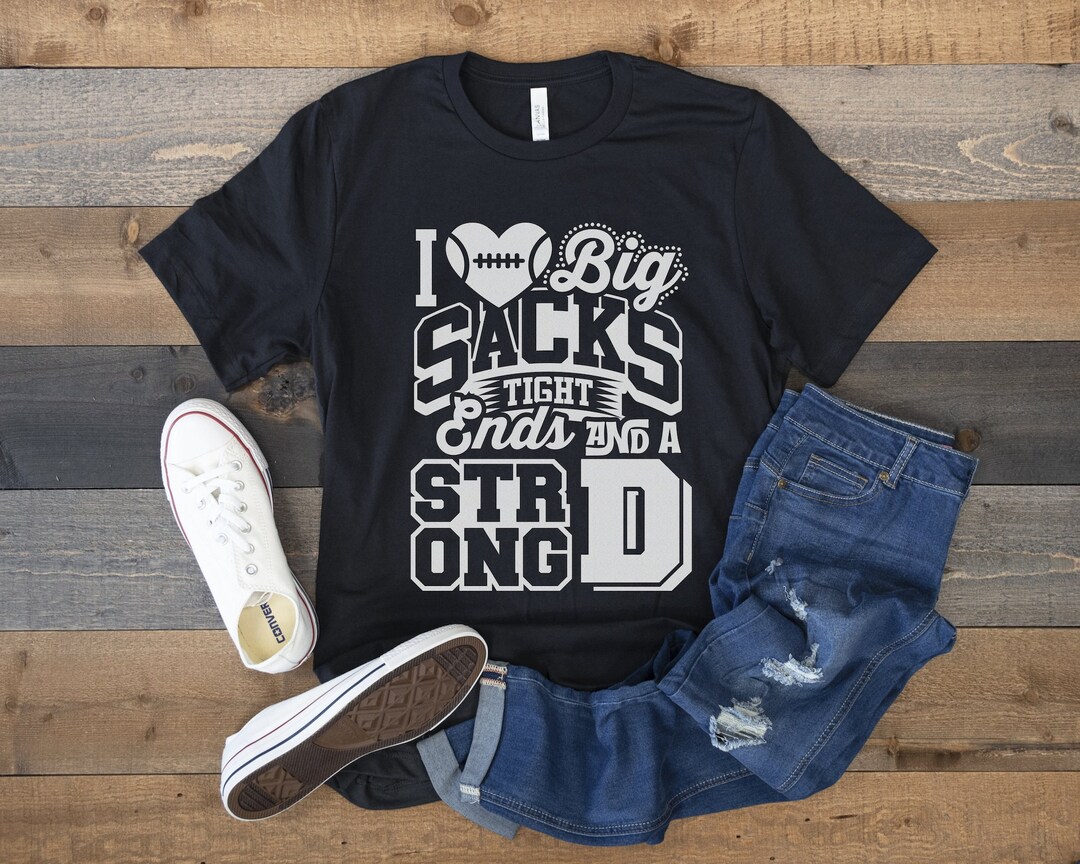 I Love Big Sacks Tight Ends and A Strong D Funny Football - Etsy