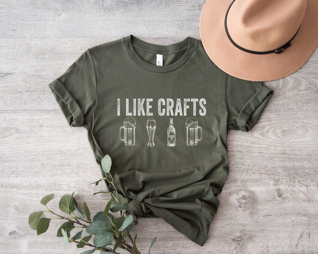 I Like Crafts Funny Beer Shirt With Vintage Vibe, Unisex Craft Beer ...