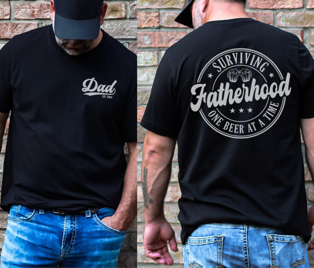Dad Shirt, Surviving Fatherhood One Beer at A Time Front and Back Shirt ...