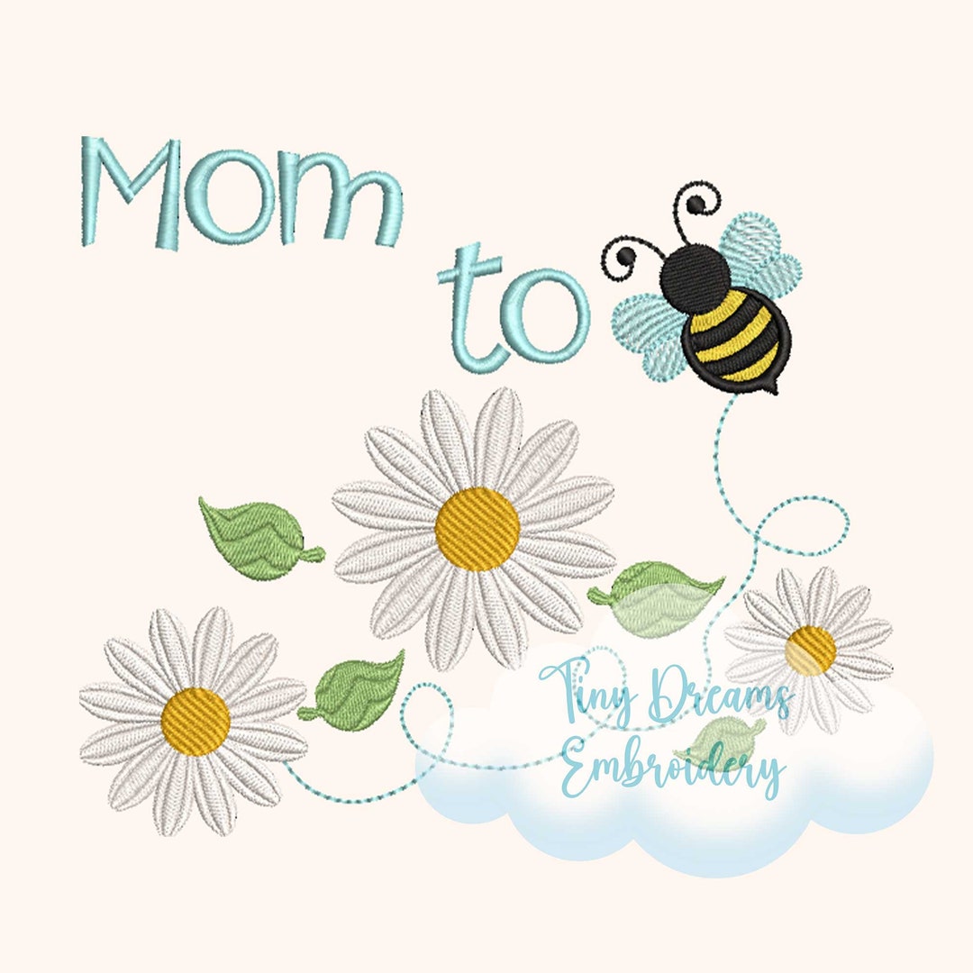 Mom to Be Digital Machine Embroidery Design Bee Embroidery Design Daisy ...