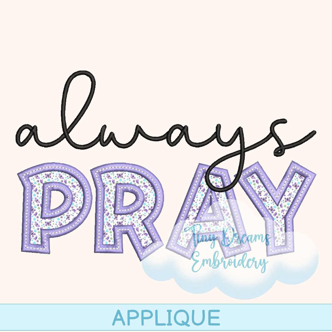 Always Pray Digital Machine Embroidery Design Applique Religious Prayer Embroidery Design Always ...