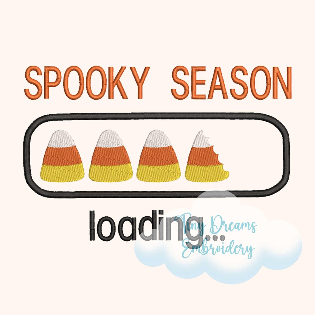 Spooky Season Candy Embroidery Design: Halloween Season Loading ...