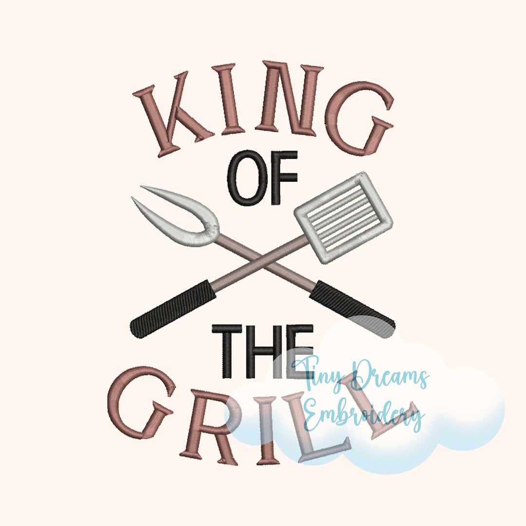 King of the Grill Embroidery Design, BBQ Chef (digital Download) - Etsy