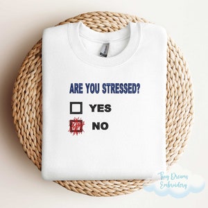 Stress Digital Machine Embroidery Design Yes No Embroidery Design ...