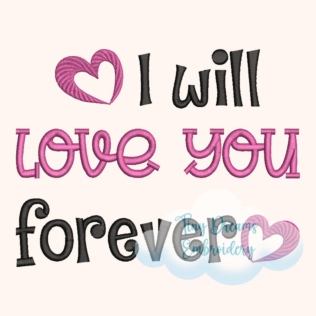 I Will Love You Digital Machine Embroidery Design Love Forever ...