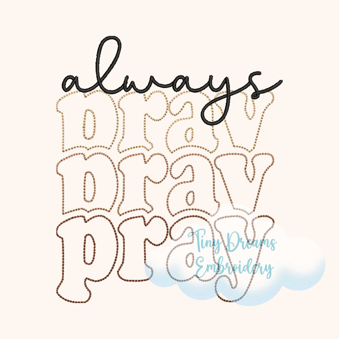 Always Pray Digital Machine Embroidery Design Prayer Outline Design ...