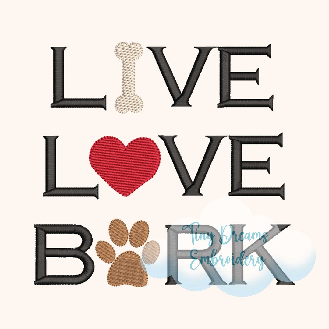 Live Love Bark Digital Machine Embroidery Design Animal Lover Design ...