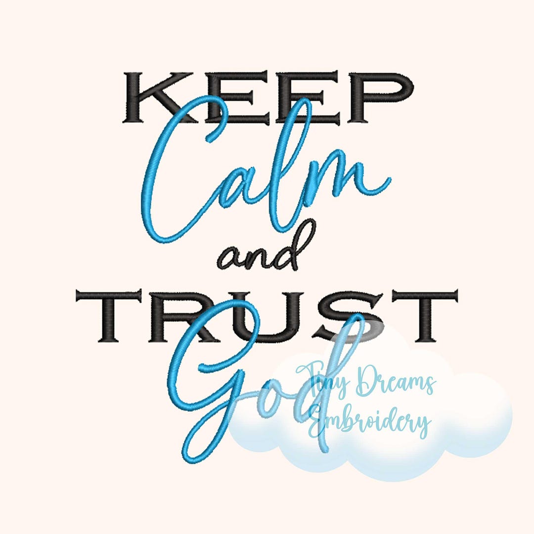 Keep Calm Digital Machine Embroidery Design Trust God Design Embroidery ...