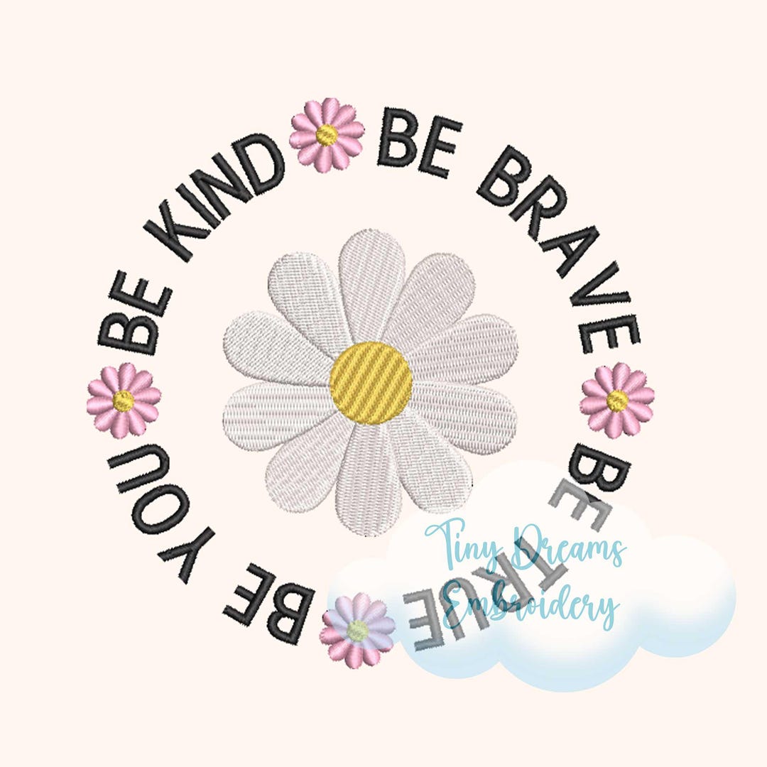 Be Kind Digital Machine Embroidery Design Be Brave Embroidery Design Be ...
