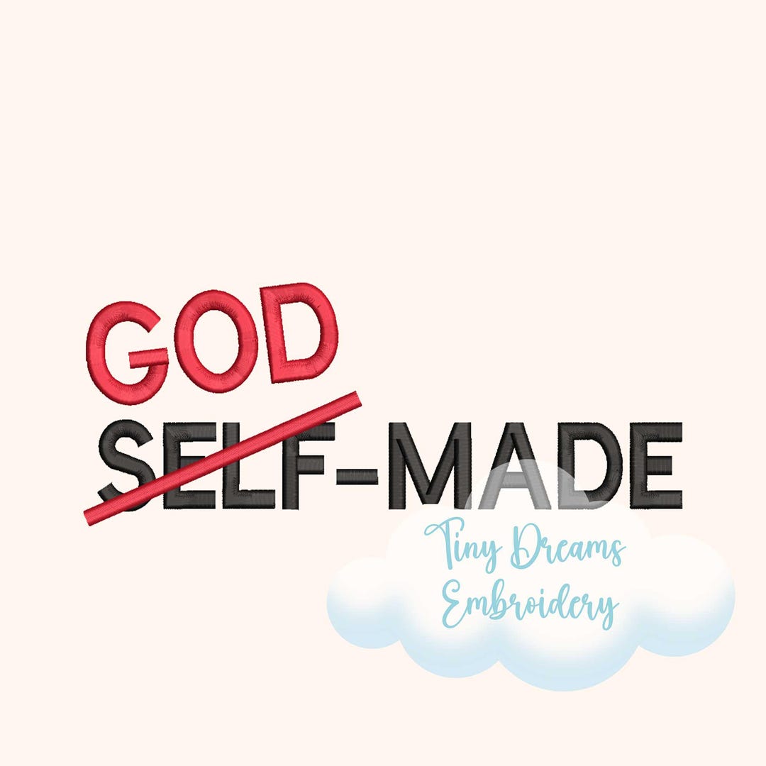 God Made Digital Machine Embroidery Design Self Made Design Embroidery ...