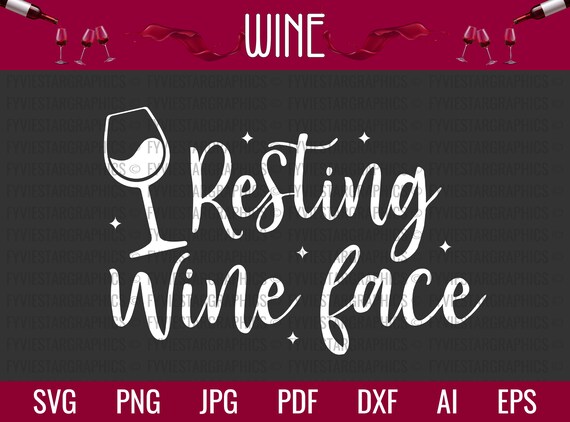 Resting Wine Face Svg Instant Download File Instant | Etsy