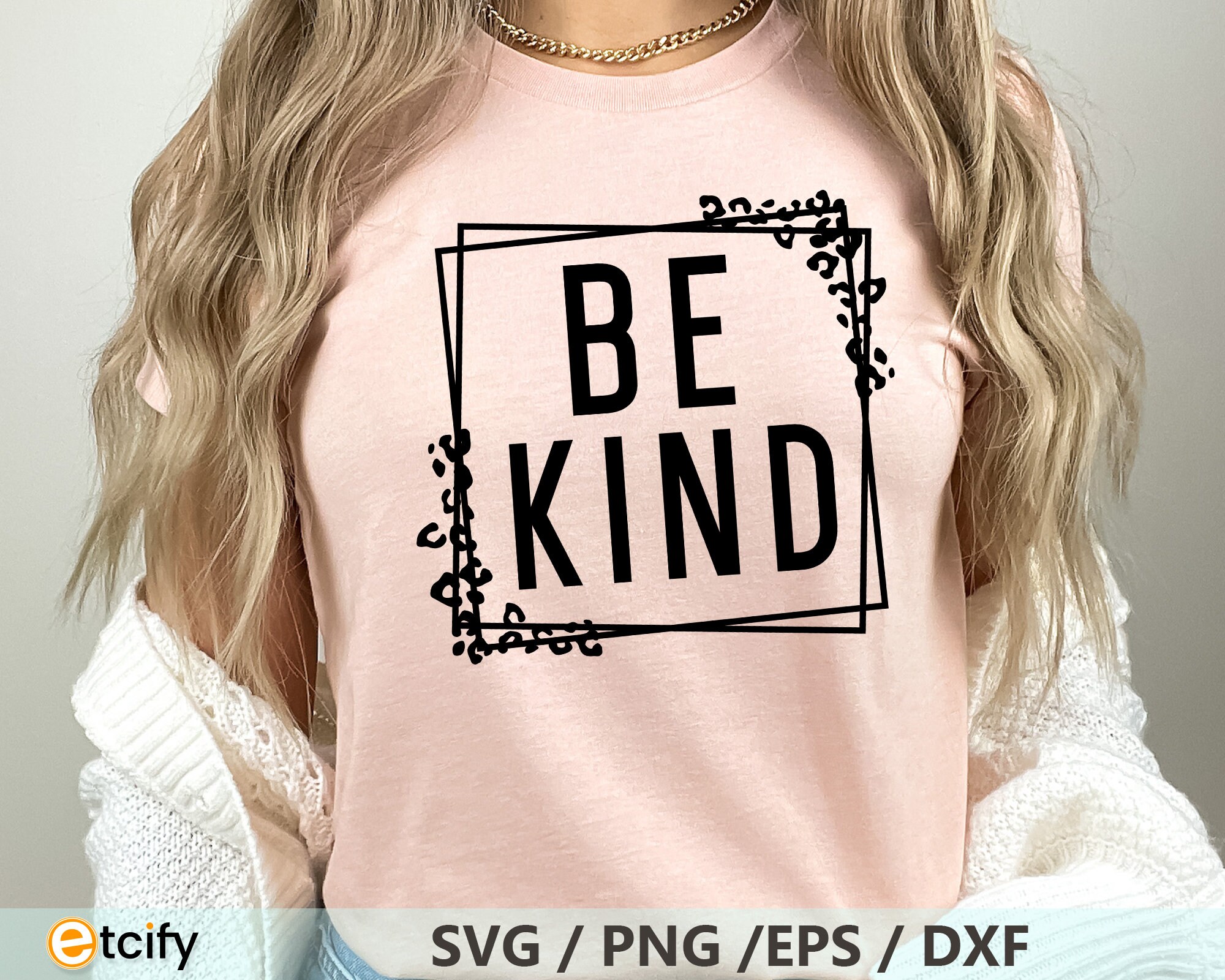 Be Kind SVG Shirt Design, Be Kind Svg Cut Files, Positive Vibes ...