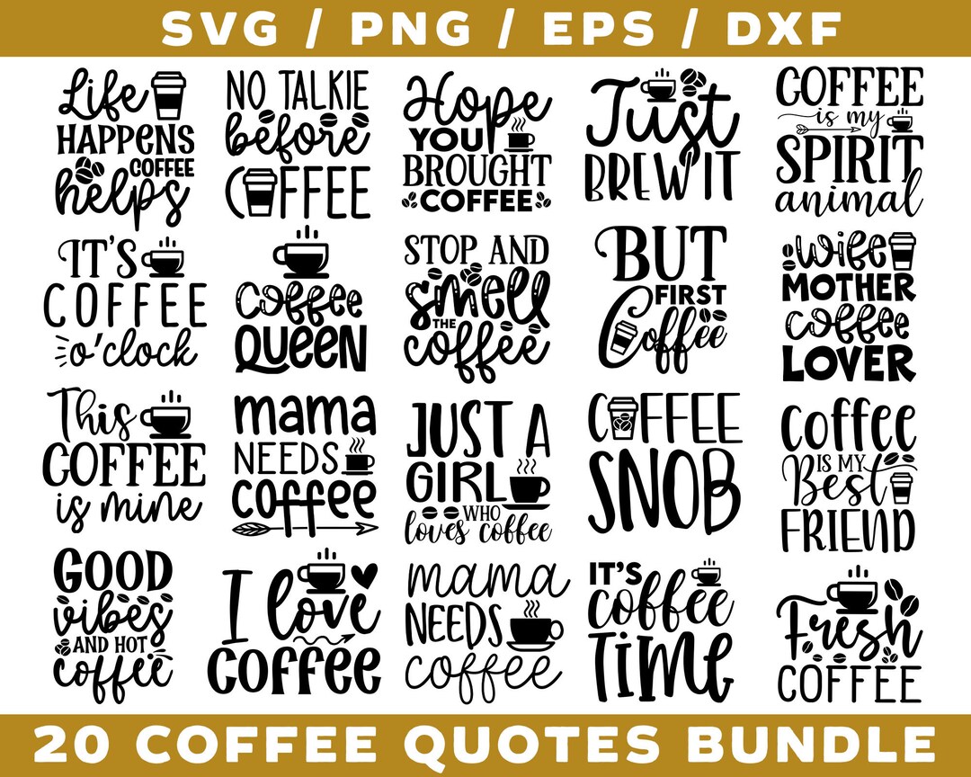 20 Coffee Quotes Svg Design, Coffee Cut Files, Coffee Svg Bundle, Funny ...