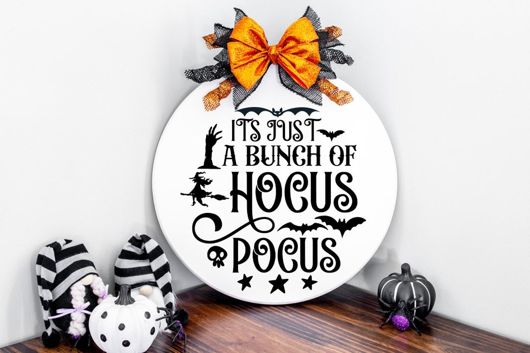 It's Just a Bunch of Hocus Pocus, Happy Halloween Round Sign, Round ...