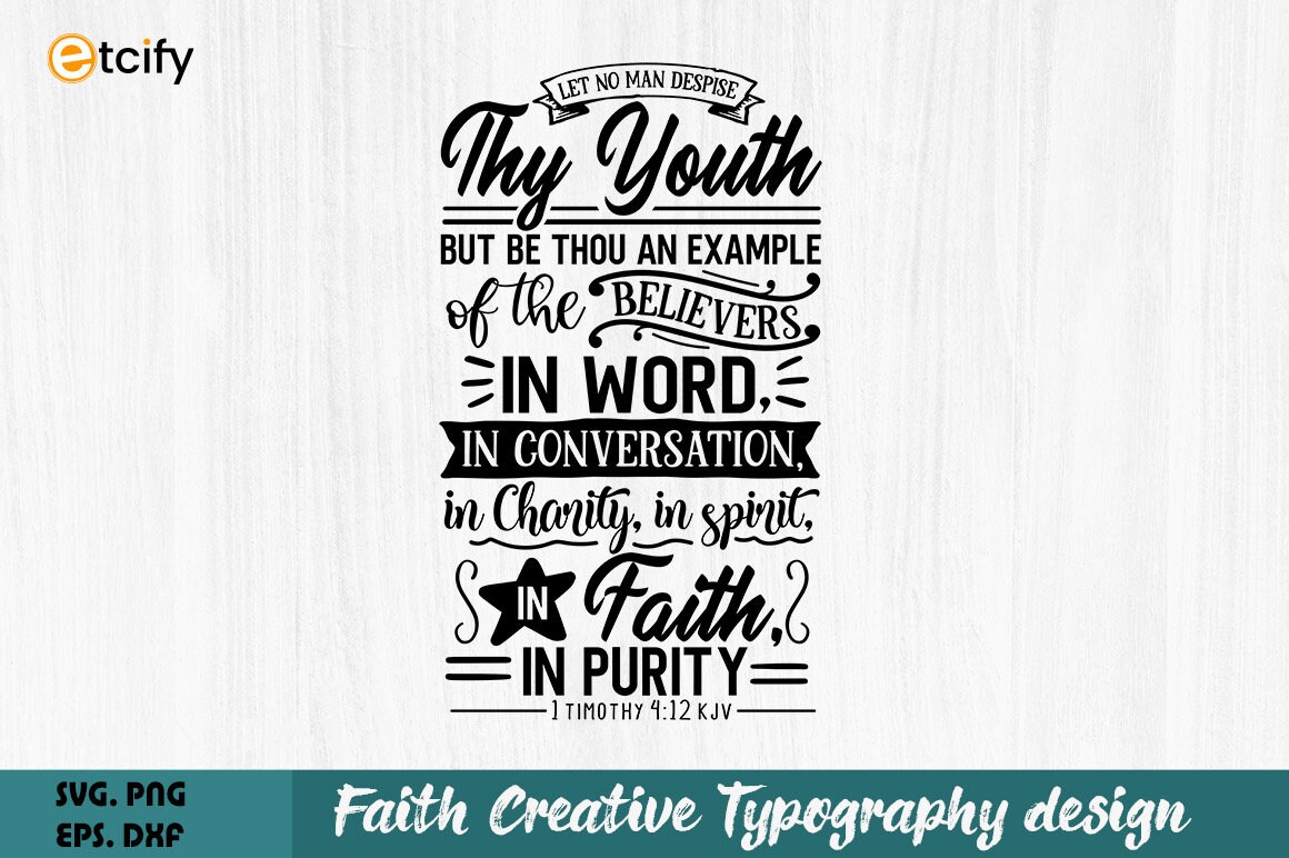 Let No Man Despise Thy Youth, 1 Timothy 4:12 Kjv, Faith Svg, Christian ...