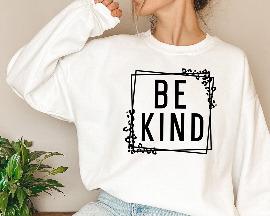 Be Kind SVG Shirt Design, Be Kind Svg Cut Files, Positive Vibes ...
